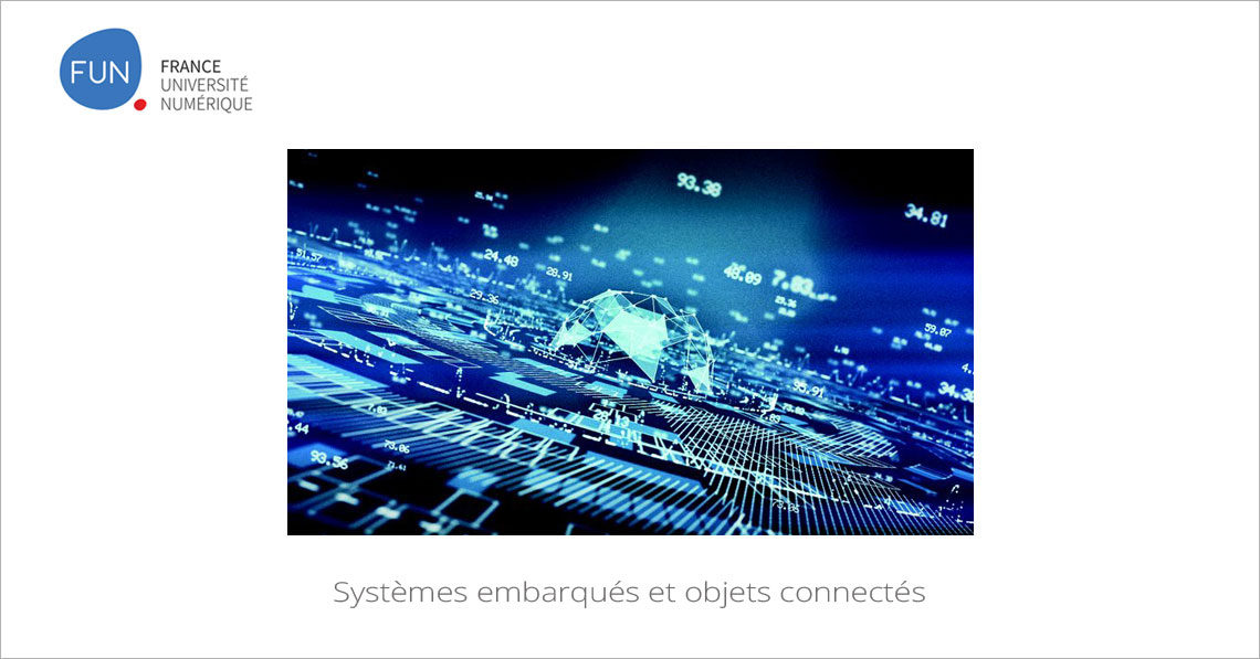 Systèmes embarqués et objets connectés | MOOC Francophone